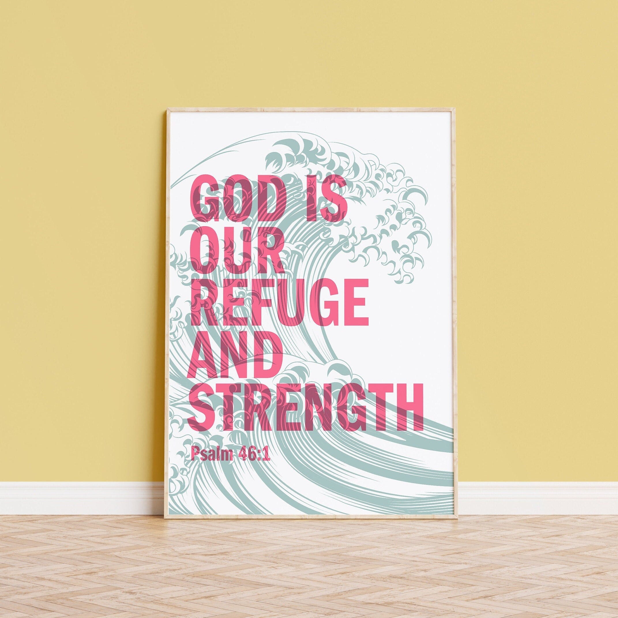 God is our refuge and strength. Psalm 46:1. Christian poster, scriptur ...